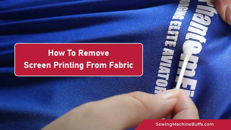 How To Remove Screen Printing From Fabric
